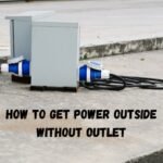 How to Get Power Outside Without Outlet (Guide) - Dave Burroughs